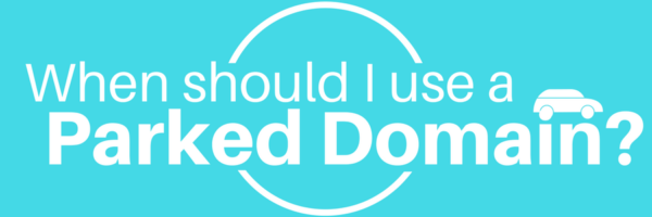 When Should I Use a Parked Domain? | Pair Networks Blog